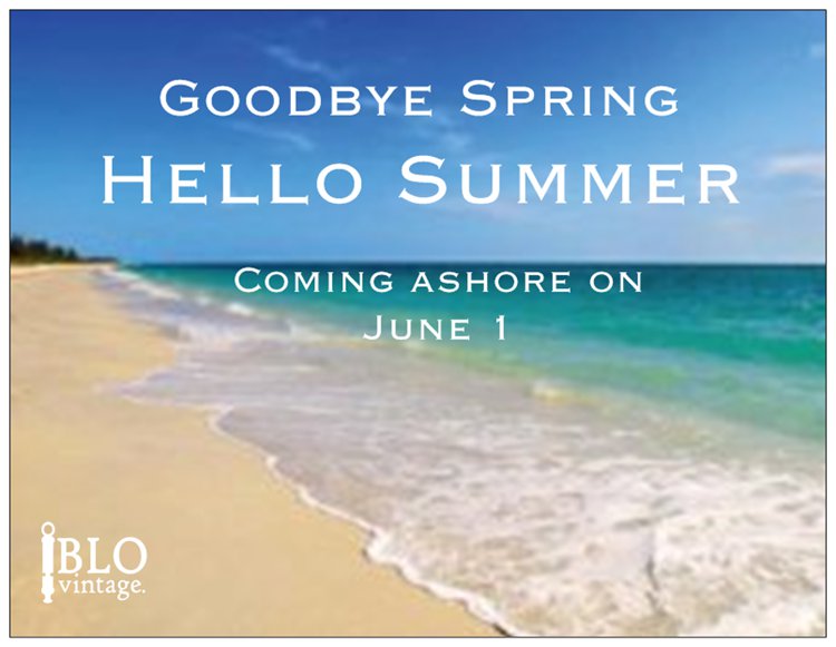 Goodbye Spring. HELLO SUMMER. – BLO Vintage